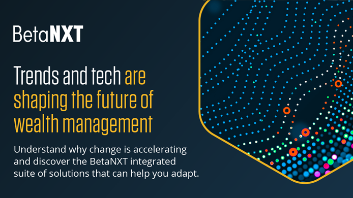 Trends and Tech are Shaping the Future of Wealth Management | BetaNXT
